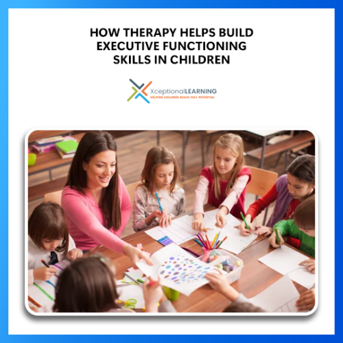 How Therapy Helps Build Executive Functioning Skills in Children