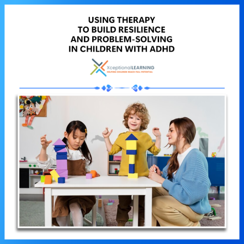 Using Therapy to Build Resilience and Problem-Solving in Children with ADHD
